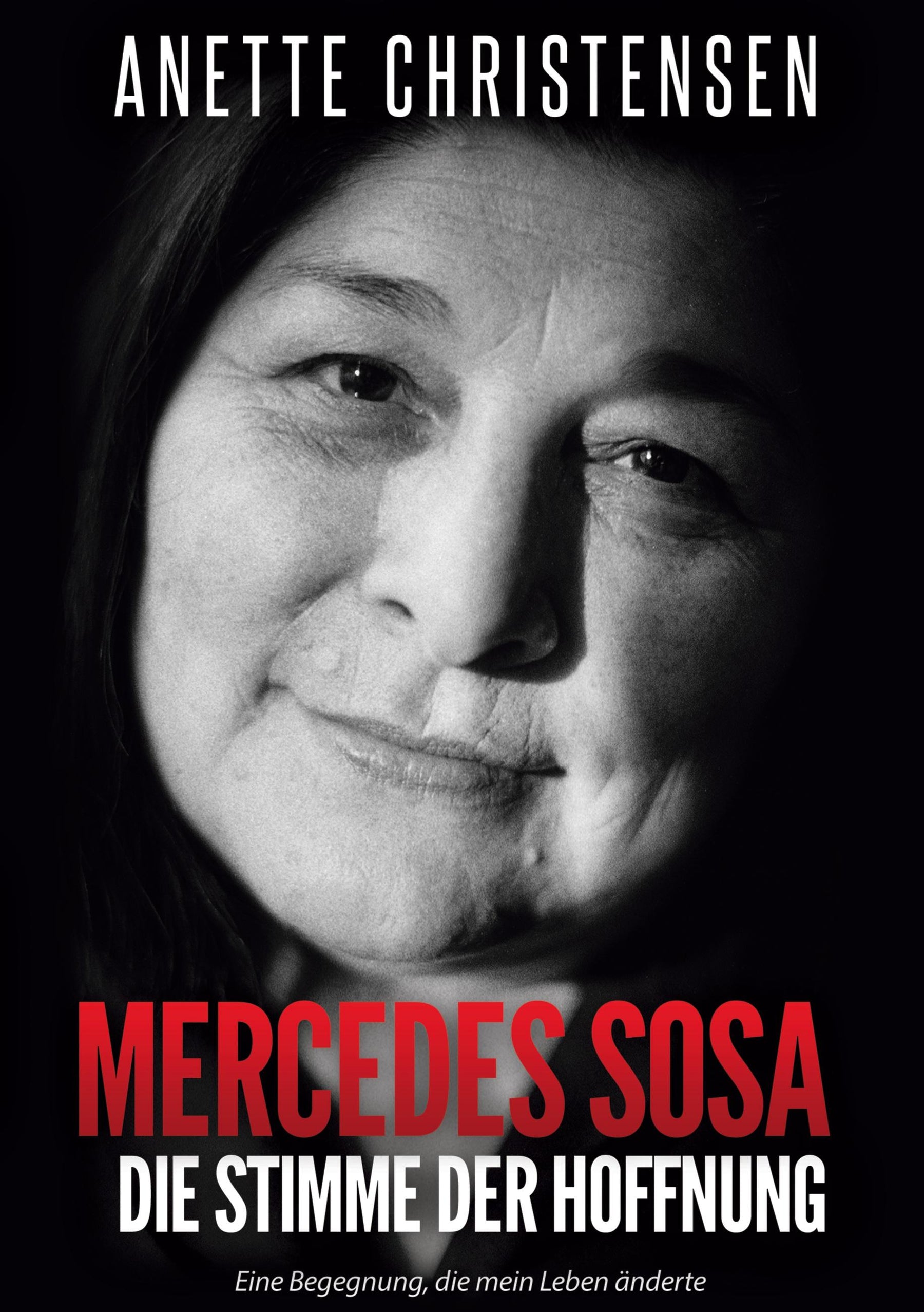 Mercedes Sosa Die Stimme der Hoffnung | Christensen, Anette – 1000books.de